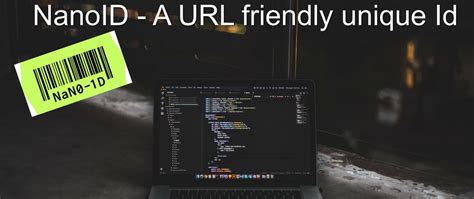 Nanoid A Url Friendly Unique Identifier Dev Community