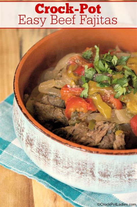 Crock Pot Easy Beef Fajitas Crock Pot Ladies