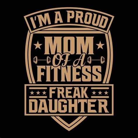I Am A Proud Mom Of Fitness Freak Daughter T Shirt Design Mother S Day