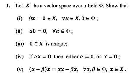 Solved 1 Let X be a vector space over a field Φ Show that Chegg com