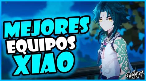 Top Mejores Equipos De Xiao Actuales Genshin Impact Youtube