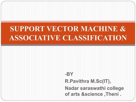 Support Vector Machine And Associative Classification Pptx Computing Technology And Computing