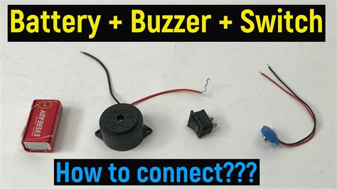 Simple Circuit How To Connect Buzzer With Battery And Switch