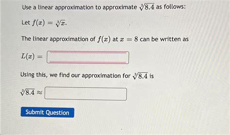 Solved Use A Linear Approximation To Approximate 843 ﻿as