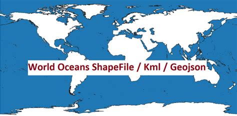 Download World Oceans In Shapefile Geojson And Kml Format Techgeo Mapping