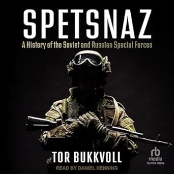 Spetsnaz A History Of The Soviet And Russian Special