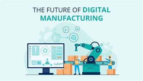 Digital Manufacturing Overview The Future Of Production