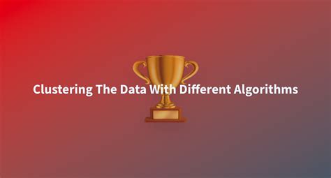 Clustering The Data With Different Algorithms A Hugging Face Space By