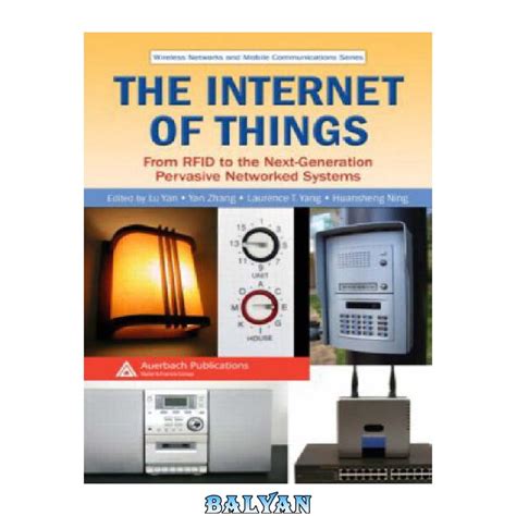 دانلود کتاب The Internet Of Things From Rfid To The Next Generation Pervasive Networked Systems