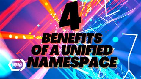 Corso Systems On Linkedin The 4 Biggest Benefits Of A Unified Namespace — Corso Systems