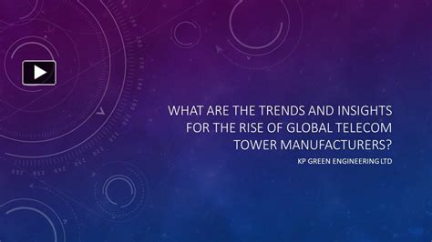Ppt What Are The Trends And Insights For The Rise Of Global Telecom Tower Manufacturers