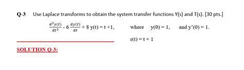 Solved Q Use Laplace Transforms To Obtain The System Chegg Com