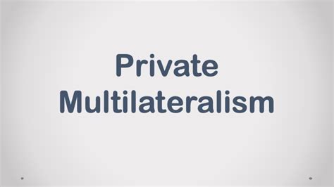 Private Multilateralism