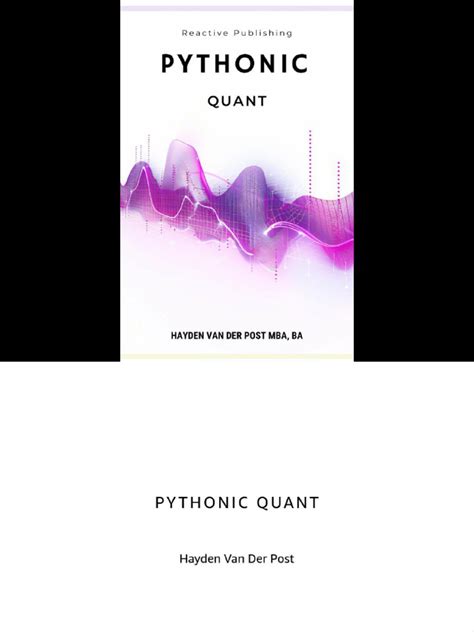Oceanofpdf Com Pythonic Quant A Comprehensive Guide Hayden Van Der