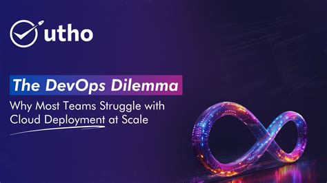 The Devops Dilemma Why Most Teams Struggle With Cloud Deployment At Scale