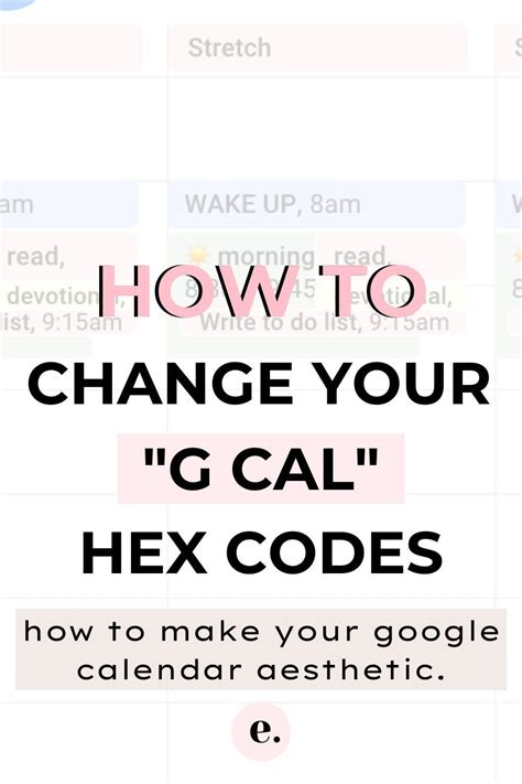 HOW TO CHANGE YOUR GOOGLE CALENDAR HEX CODES Google Calendar Google Calender Coding