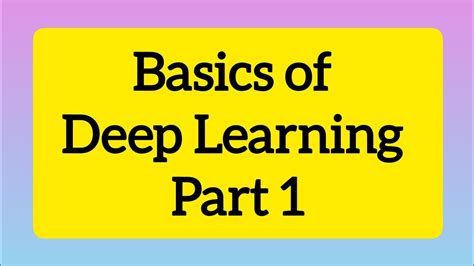 Basics Of Deep Learning Part 1 Youtube
