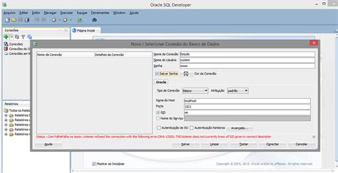 Erro Quando Vou Criar Uma Conexão No Sqldeveloper Ora 12505 Banco