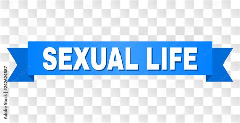 SEXUAL LIFE Text On A Ribbon Designed With White Title And Blue Tape Vector Banner With SEXUAL