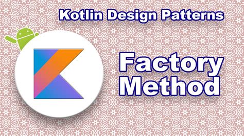 Factory Method Kotlin Design Patterns Youtube