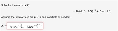 Solved Solve For The Matrix X ﻿if 44xb 6d 1xc 4aassume