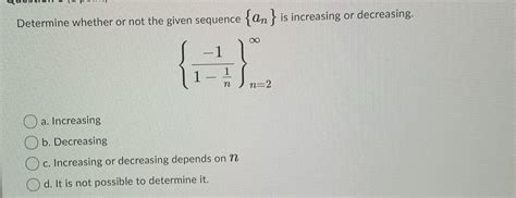 solved determine whether or not the given sequence {an} is