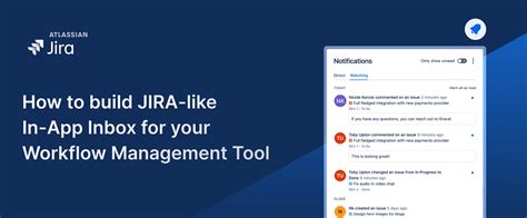 Building Jira Like In App Inbox For Your Workflow Management Application With Production Grade