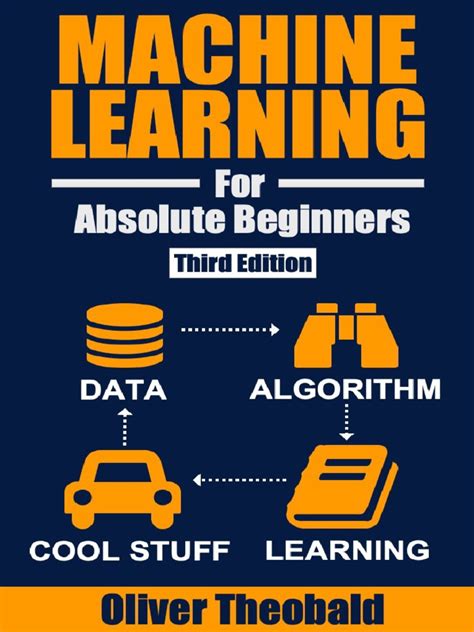 Machine Learning For Absolute Beginners A Oliver Theobald Pdf Machine Learning