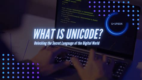 What Is Unicode Decoding The Alphabet Of The Digital World