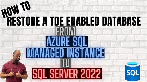 How To Restore Tde Protected Databases From Azuresql Managed Instance