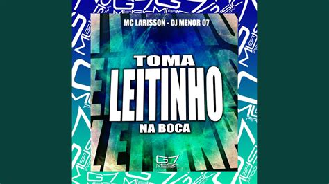 Toma Leitinho Na Boca Youtube
