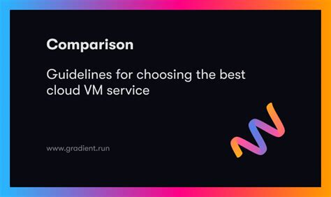 Guidelines For Choosing The Best Cloud VM Service