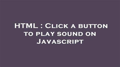 Html Click A Button To Play Sound On Javascript Youtube