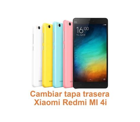 Cambiar Tapa Trasera Xiaomi Redmi Mi I Reparaci N De M Vil