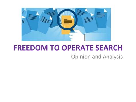 Freedom To Operate Search Opinion And Analysis Pptx
