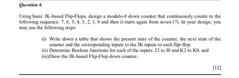 Solved Using Basic JK Based Flip Flops Design A Modulo Chegg