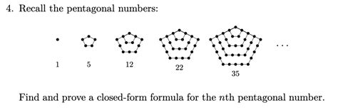 Solved 4 Recall The Pentagonal Numbers 1 5 12 22 35 Find