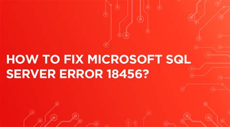 how to fix microsoft sql server error 18456