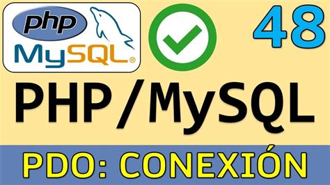 Php Pdo Creación De Conexión A Base De Datos Mysql 🐬 Curso Php Y Mysql 48 Youtube