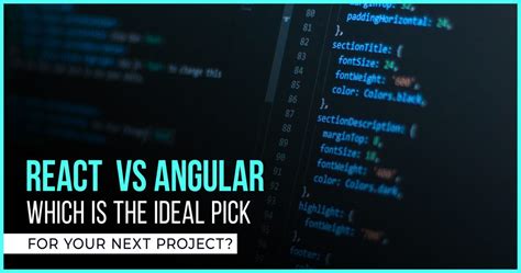 React Vs Angular Picking The Right One A Full Comparison
