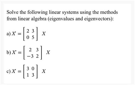 Solved Solve The Following Linear Systems Using The Methods