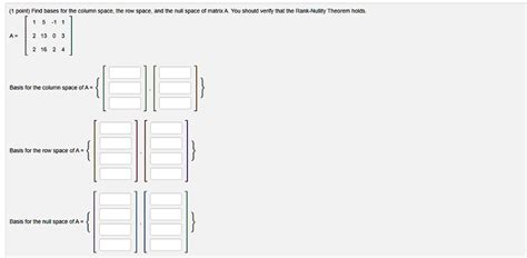 Solved 1 Point Find Bases For The Column Space The Row Space And