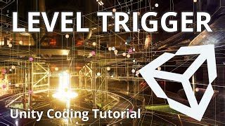 Unity Tutorial Controlling Your Game With Level Triggers Unity Copilot BETA