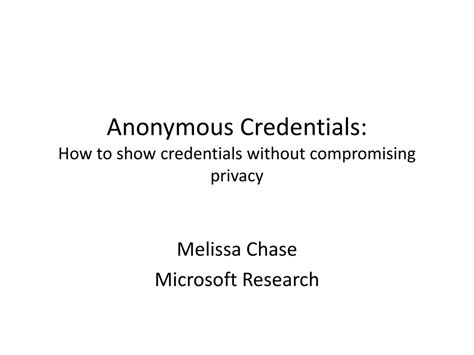 Ppt Anonymous Credentials How To Show Credentials Without Compromising Privacy Powerpoint