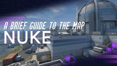 Nuke Map Quick Guide CSGO NEWS