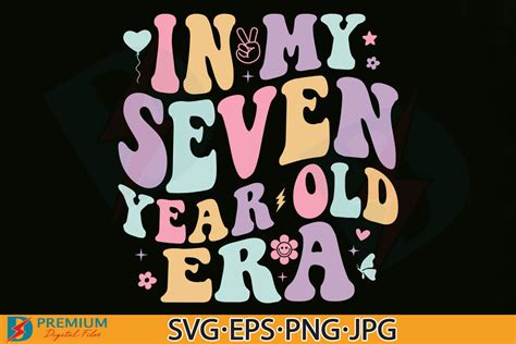 In My Seven Year Old Era 7 Birthday Girl Graphic By Premium Digital