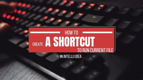 Boost Your Coding Speed Set A Quick Shortcut To Run Current Files In Intellij Idea Youtube