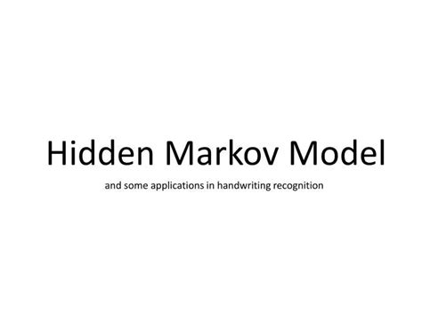 Ppt Hidden Markov Model And Some Applications In Handwriting Recognition Powerpoint