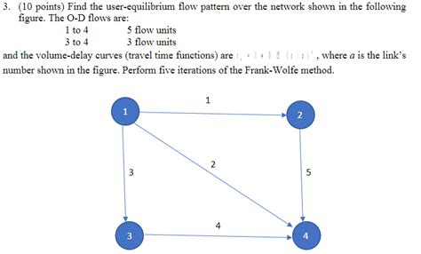 solved 10 points find the user equilibrium flow pattern