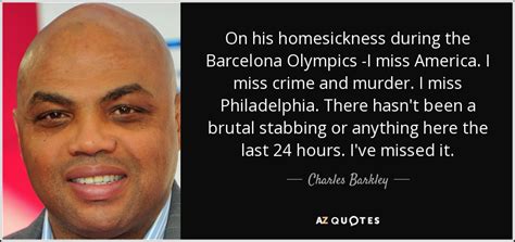 Charles Barkley Quote On His Homesickness During The Barcelona